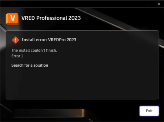 “安装错误： VREDPro 2023 安装无法完成。安装 VRED Professional 2023 时出现错误 1”