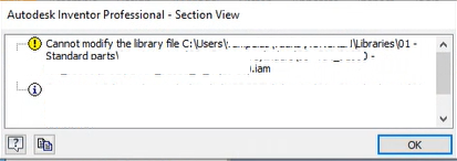 "Cannot modify the library file..." when trying to create a section view in Inventor on a Vault ...