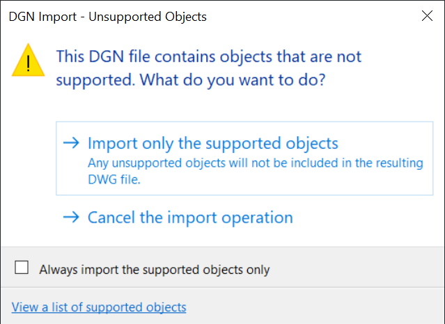 "This DGN file contains elements that are not supported" while ...