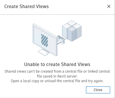 "Unable to create shared views" from a central file or linked central file from Revit Server in ...