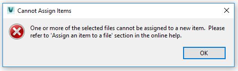 "One or more of the selected files cannot be assigned to a new item ...