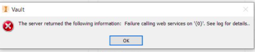 "Failure calling web services on '{0}'. see log for details" when ...