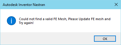"Could not find a valid FE Mesh" when running an analysis in Inventor Nastran