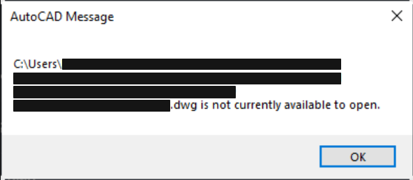 Filename Dwg Is Not Currently Available To Open When Opening A Dwg From Autodesk Docs In