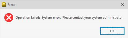"Operation failed: System error. Please contact your system ...