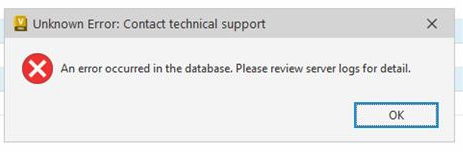 "Unknown Error: Contact technical support An error occurred in database ...