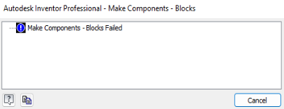 "Make Components - Blocks Failed" appears in Inventor