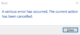 "A serious error has occurred...." displays when opening specific Revit ...