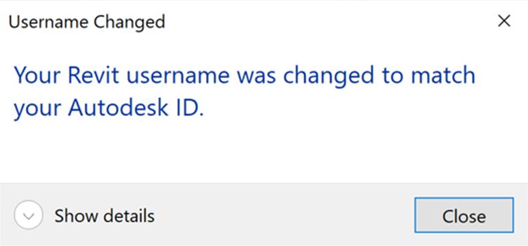 On first launch of Revit products the following message appears: "Your Revit username was ...
