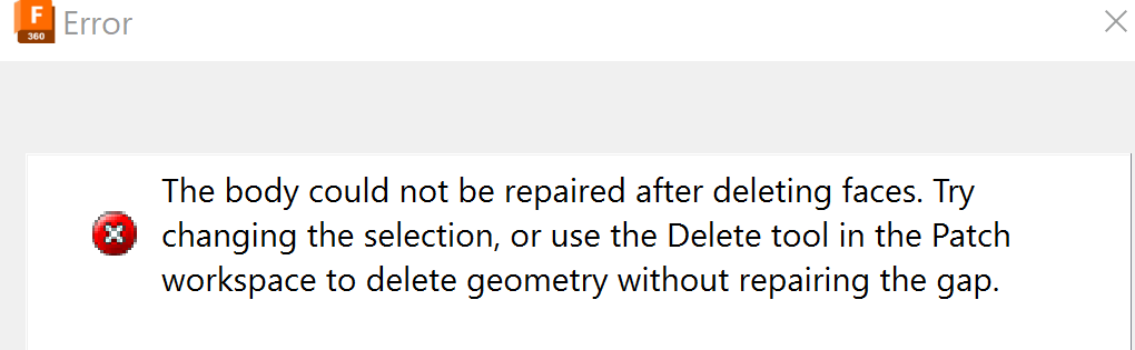 "The body could not be repaired after deleting faces,.." while using a Modify menu command in ...