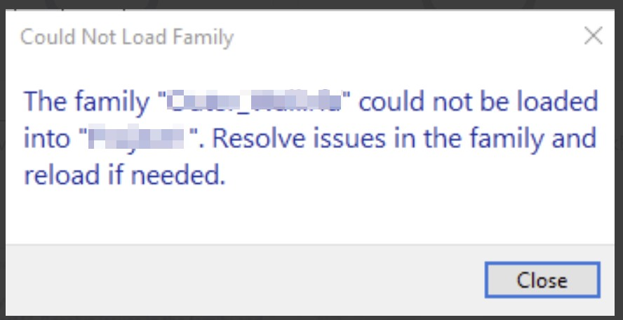 "A serious error has occurred... The family could not be loaded into project" when loading a ...