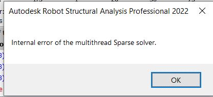 "Internal error of the Multithread solver" reported while nonlinear model analysis in Robot ...