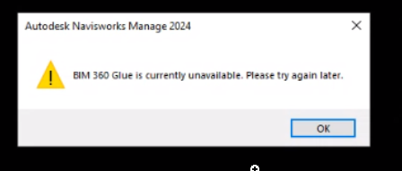 "BIM 360 is currently unavailable. Please try again later" error message displayed when ...