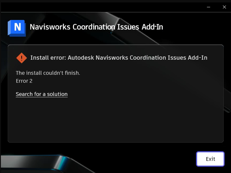 "Install error: Autodesk Navisworks Coordination Issues Add-In The install couldn't finish ...
