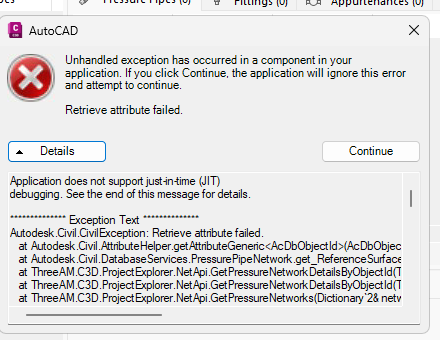 从 Civil 3D 的 Project Explorer 中访问管道或压力管网时显示“检索属性失败”和“应用程序不支持实时 （JIT） 调试”