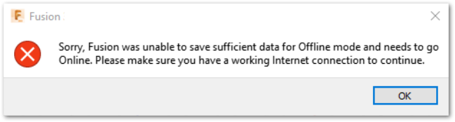 "Sorry, Fusion was unable to save sufficient data for offline mode ...