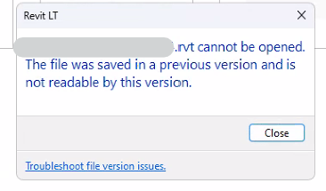 "(File name.rvt) cannot be opened. The file was saved in a previous version and is not readable ...