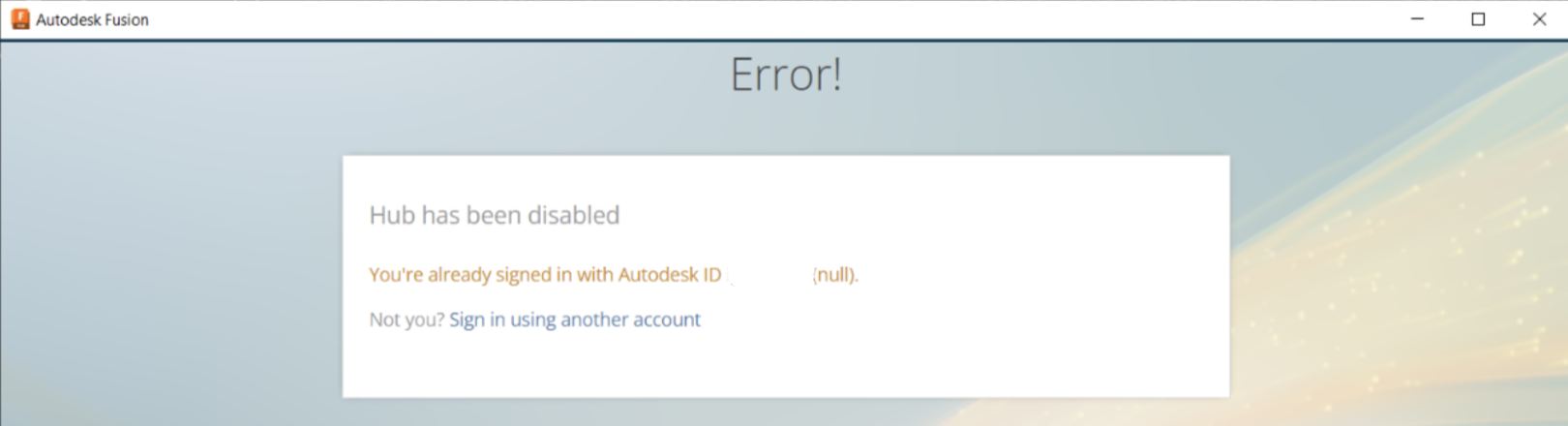 "Hub has been disabled" and unable to sign into Fusion