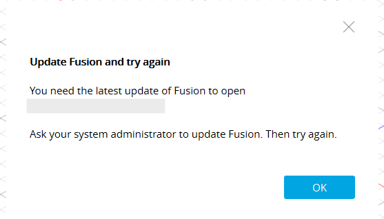 "Product Update Required" or "Update Fusion and try again" when opening ...