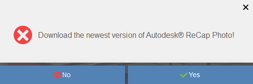 "Download the newest version of Autodesk ReCap Photo!" message when ...