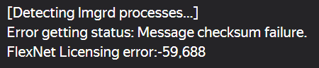 Error getting status: Message checksum failure. FlexNet Licensing error:-59,688 in LMTools