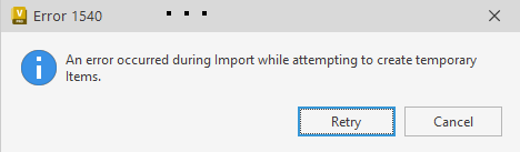 "Error 1540 An error occurred during Import... " during importing Items ...