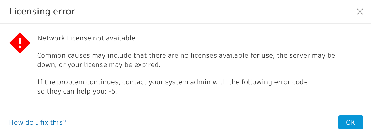 "Network License not available. If the problem continues, contact your system admin with the ...