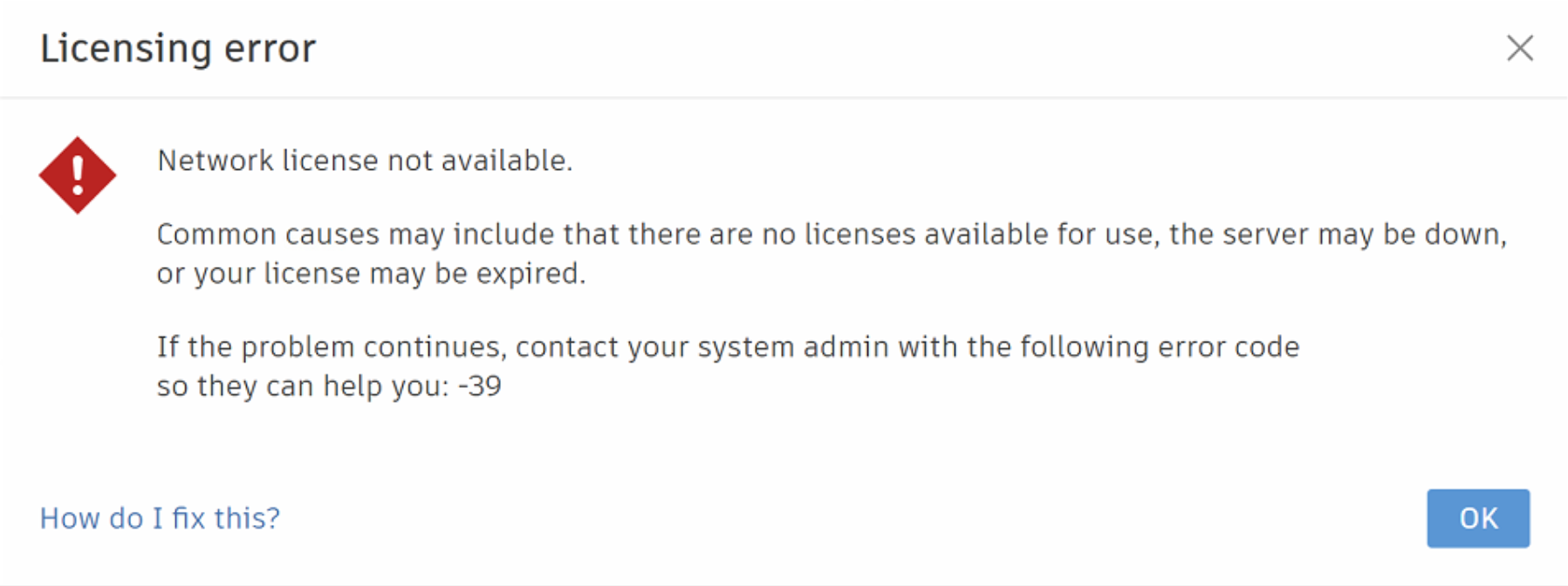 "Network License not available. If the problem continues, contact your system admin with the ...