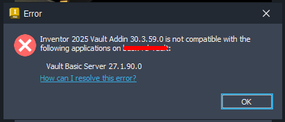 "Inventor [version] Vault Add-in is not compatible...' appears during ...