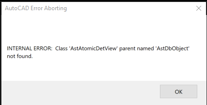 "Class 'AstAtomicDetView' parent named 'AstDbObject' not found" opening Advanced Steel drawing ...