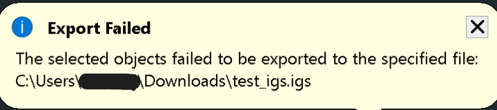 "The selected objects failed to be exported..." error when exporting to IGS or IGES file from ...