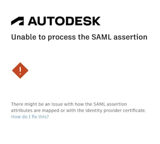 AutoCAD web application Help | Error "Unable to process SAML assertion ...