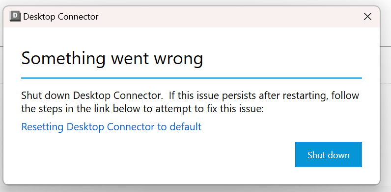 "Something went wrong" appears when starting Autodesk Desktop Connector