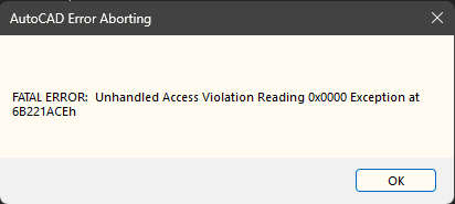 "FATAL ERROR: Unhandled Access Violation Reading ...." while opening ...