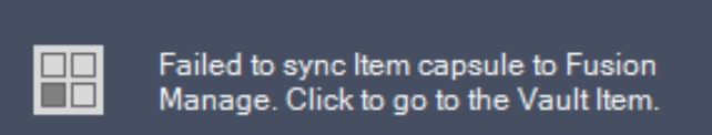 "Falha ao sincronizar cápsula do item com Fusion Manage. Clique para ir para o Vault item." ao ...